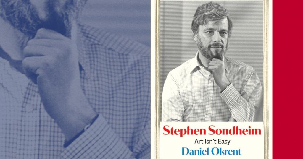 Stephen Sondheim's revealing biography: Alcohol, Cocaine, and Broadway
